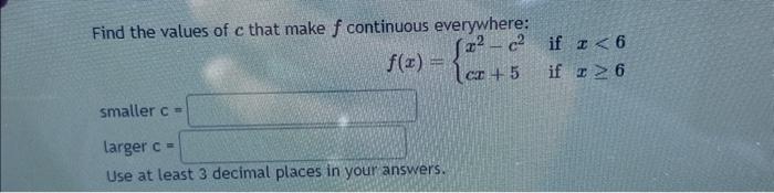 Solved Find the values of c that make f continuous | Chegg.com