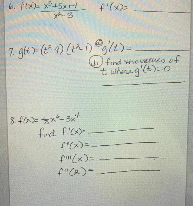 Solved 6. f(x)=x2−3x3+5x+4f′(x)= 7. g(t)=(t2−9)(t2−1)′(t)= | Chegg.com