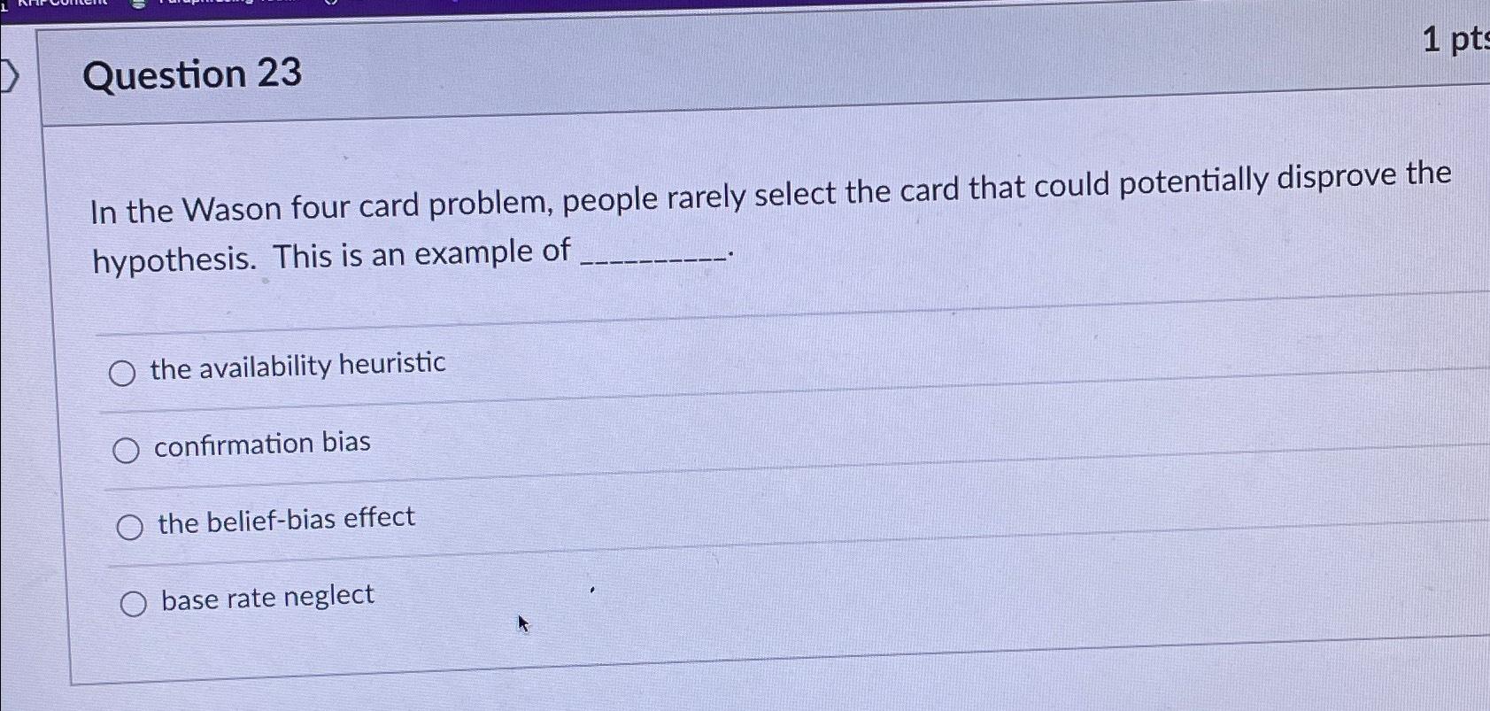 Solved Question 23In the Wason four card problem, people | Chegg.com