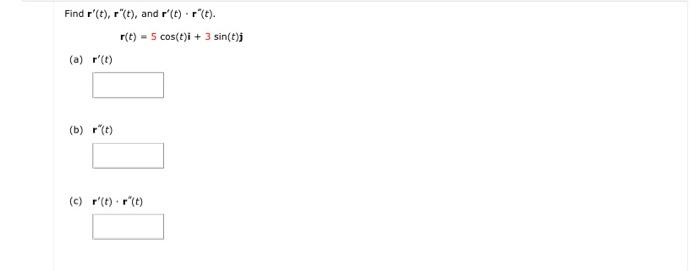 Solved Find r′(t),r′′(t), and r′(t)⋅r′′(t). | Chegg.com