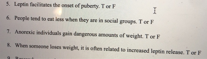 Solved 5. Leptin facilitates the onset of puberty. T or F 6. | Chegg.com