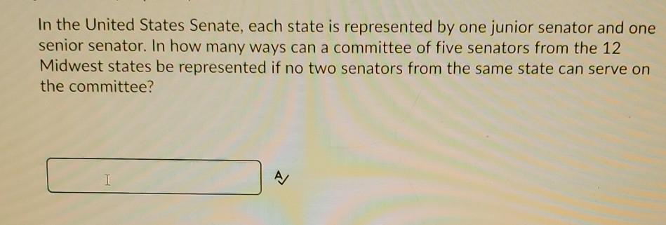 Solved In the United States Senate, each state is | Chegg.com