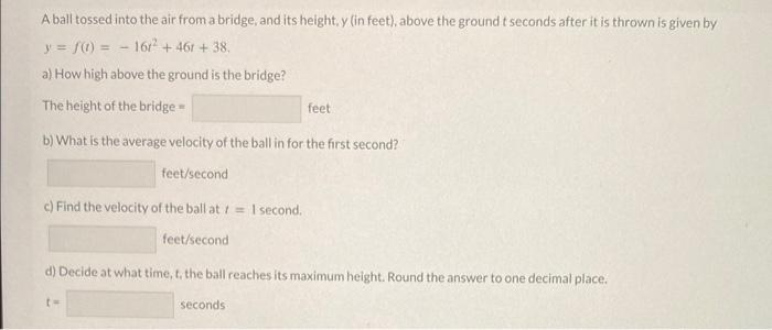 Solved A ball tossed into the air from a bridge, and its | Chegg.com