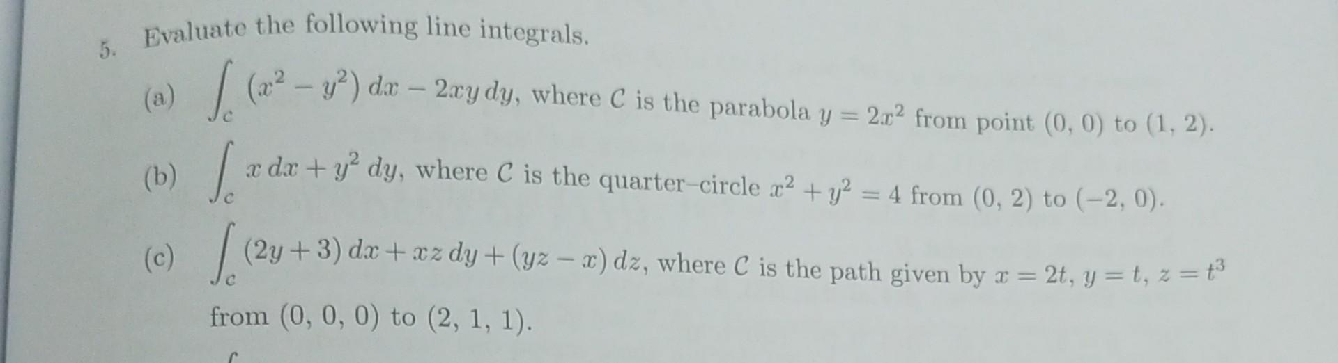 Solved Evaluate the following line integrals. (a) | Chegg.com