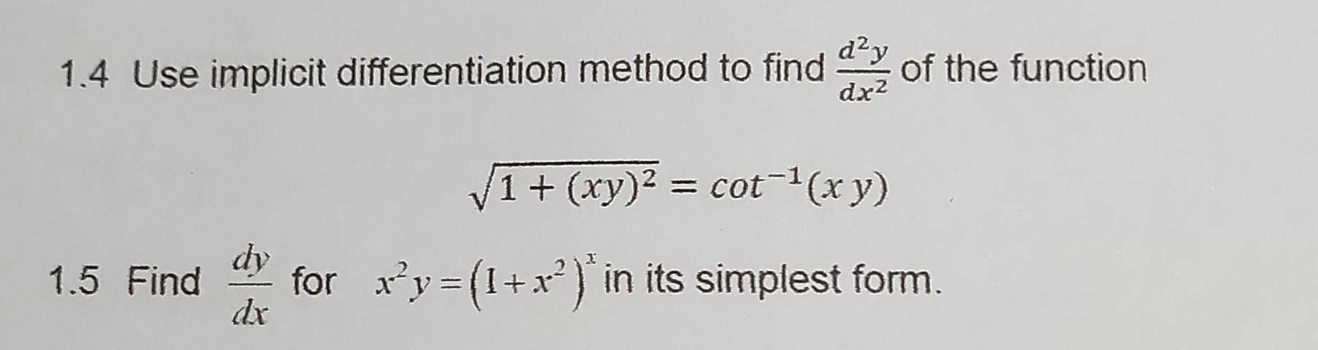Solved 1.4 Use implicit differentiation method to find | Chegg.com