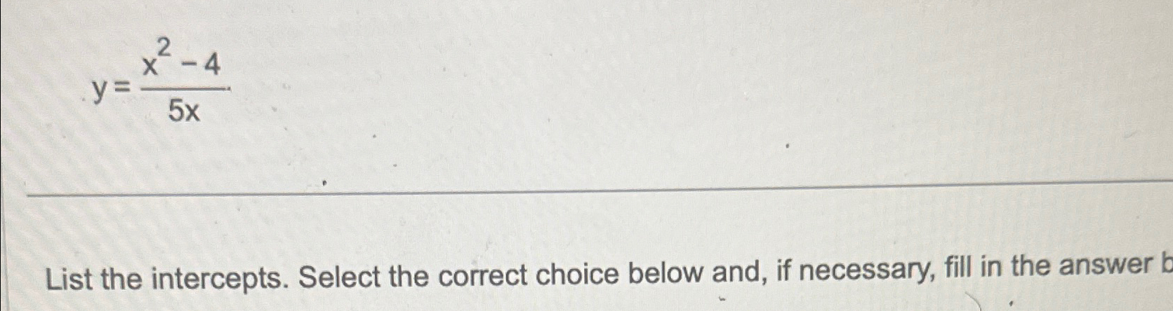Solved y=x2-45xList the intercepts. Select the correct | Chegg.com