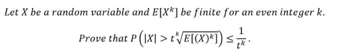 Solved Let X be a random variable and E[Xk] be finite for an | Chegg.com