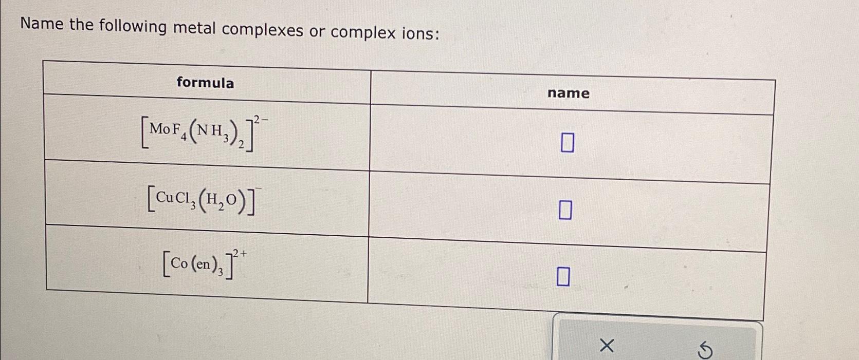 Solved Name the following metal complexes or complex | Chegg.com