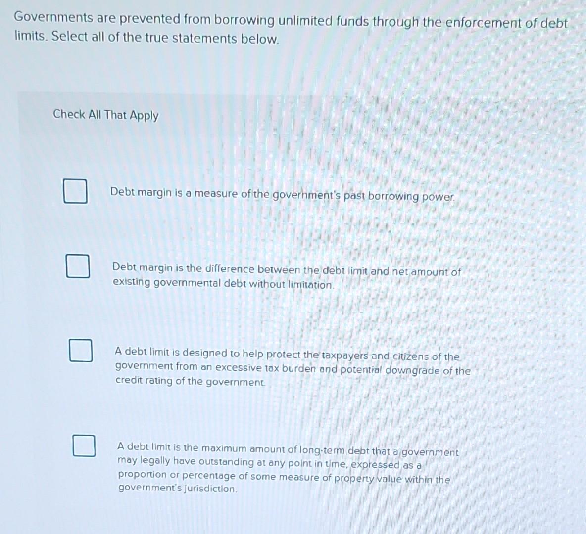 Solved Governments are prevented from borrowing unlimited | Chegg.com