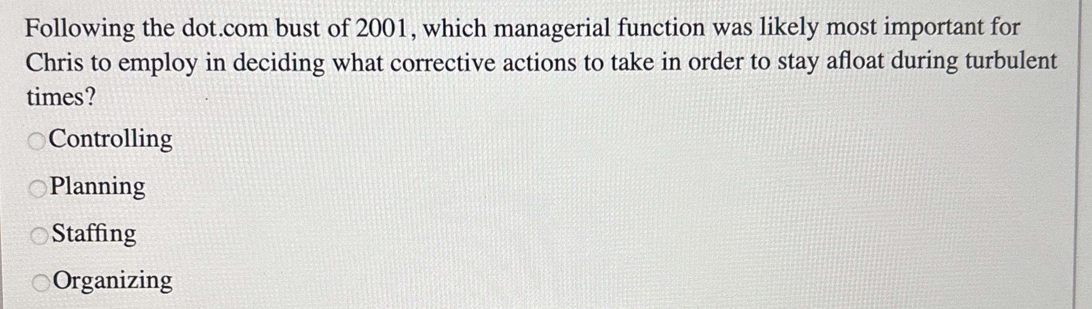 Solved Following the dot.com bust of 2001, ﻿which managerial | Chegg.com