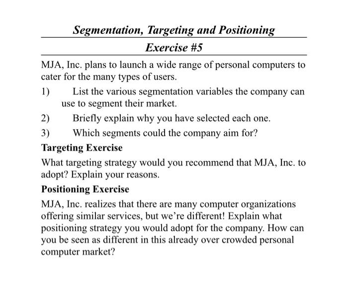 Segmentation, Targeting and Positioning Exercise #5 | Chegg.com