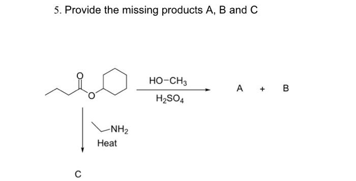 Solved 5. Provide the missing products A,B and C | Chegg.com