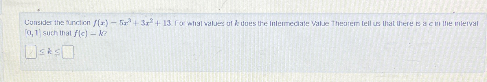 Solved Consider the function f(x)=5x3+3x2+13. ﻿For what | Chegg.com