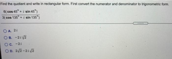Solved Find the quotient and write in rectangular form. | Chegg.com