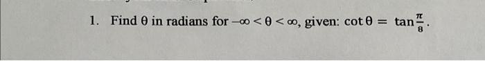 Solved 1. Find 0 in radians for -0