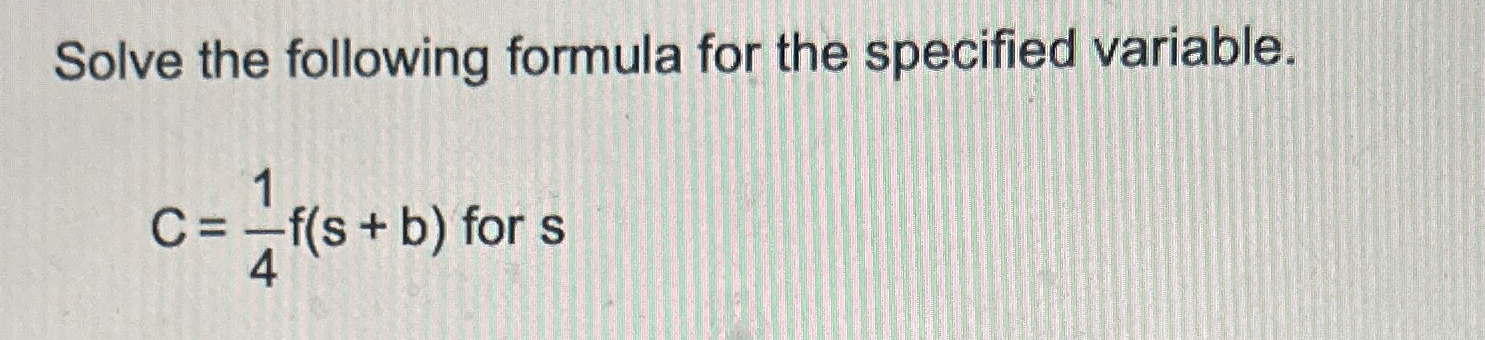 Solved Solve the following formula for the specified | Chegg.com
