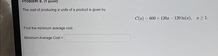 Solved The cost of producing x units of a product is given | Chegg.com