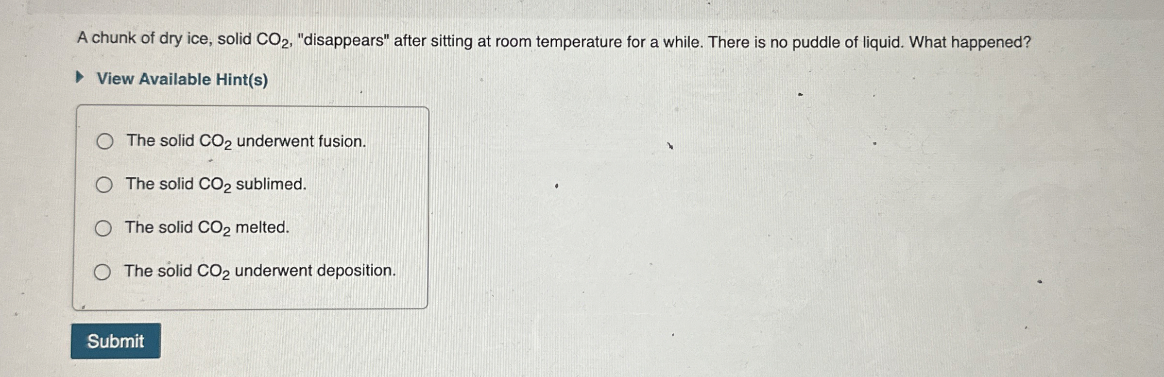 Solved A chunk of dry ice, solid CO2, ﻿"disappears" after | Chegg.com