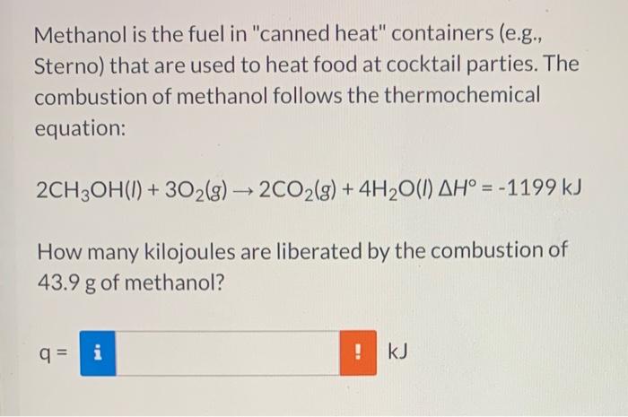 Solved Methanol is the fuel in "canned heat" containers | Chegg.com