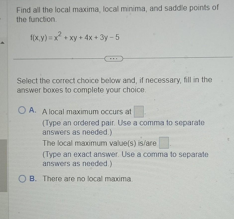 Solved Find all the local maxima, local minima, and saddle | Chegg.com