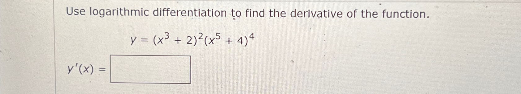 Solved Use logarithmic differentiation to find the | Chegg.com