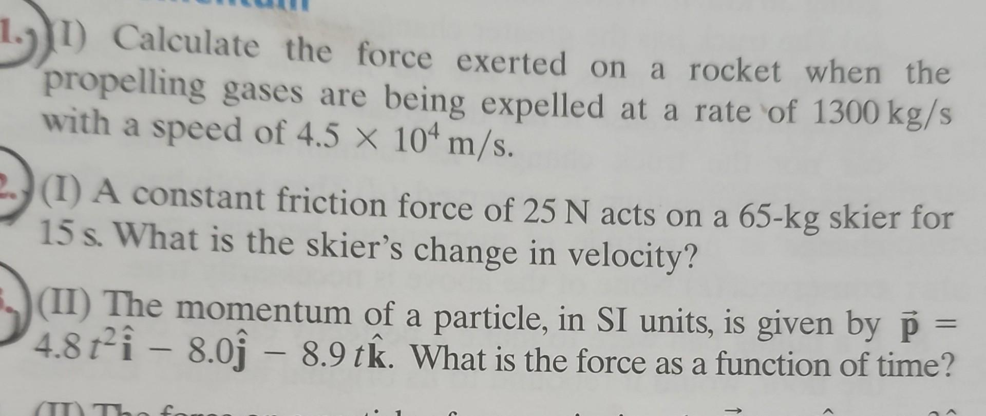 Solved (II) The momentum of a particle, in SI units, is | Chegg.com