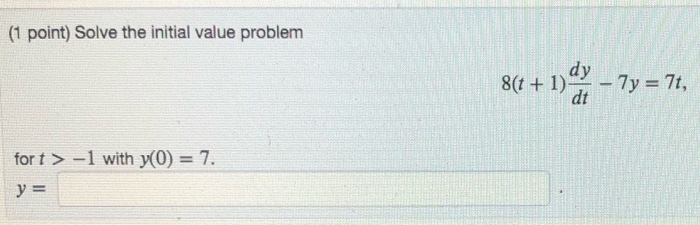 Solved (1 point) Solve the initial value problem 8(t + 1) dt | Chegg.com