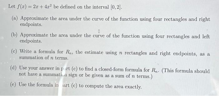 Solved Let f(x)=2x+4x2 be defined on the interval [0,2]. (a) | Chegg.com