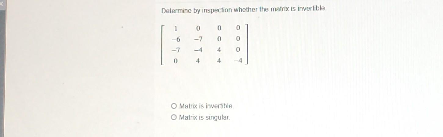 Solved Determine by inspection whether the matrix is | Chegg.com