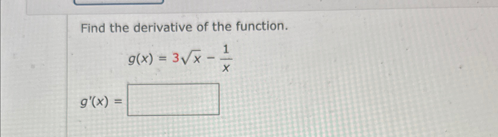 Solved Find the derivative of the function.g(x)=3x2-1xg'(x)= | Chegg.com