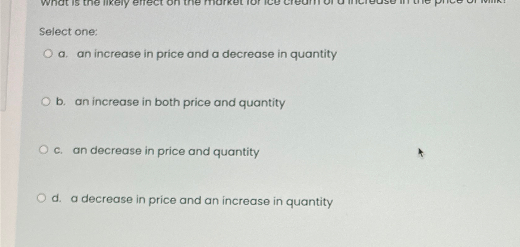 Solved Select one:a. ﻿an increase in price and a decrease in | Chegg.com