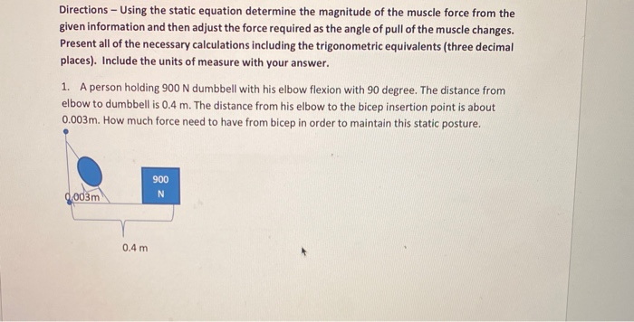 Solved Directions - Using the static equation determine the | Chegg.com