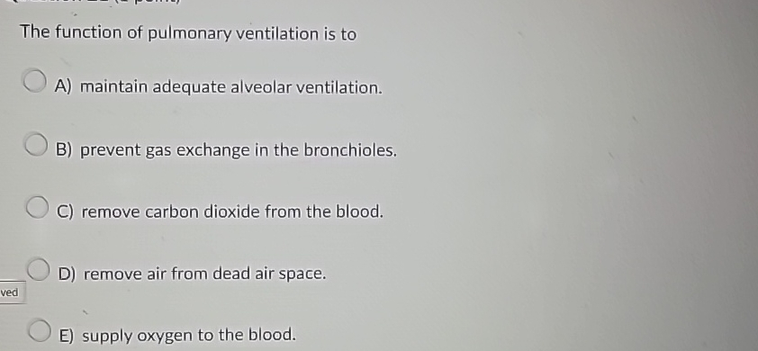 Solved The function of pulmonary ventilation is toA) | Chegg.com