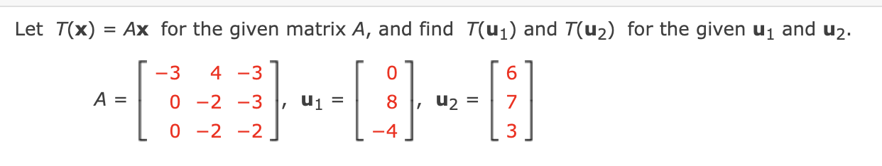 Solved Let T(x)=Ax ﻿for the given matrix A, ﻿and find T(u1) | Chegg.com