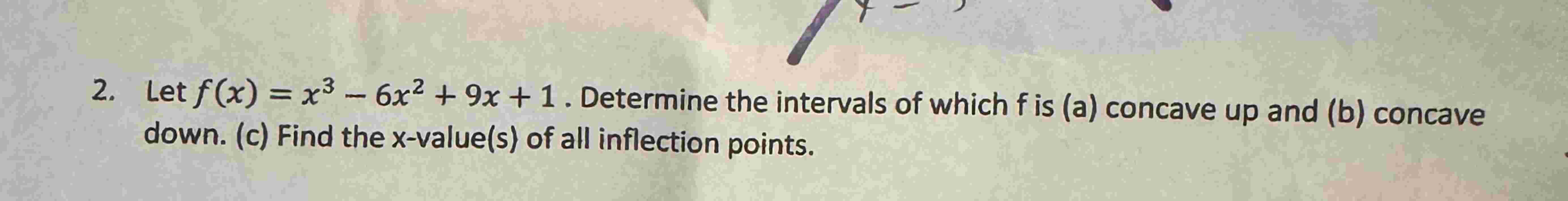 Solved Let f(x)=x3-6x2+9x+1. ﻿Determine the intervals of | Chegg.com