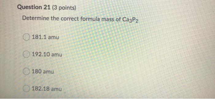 Solved Question 21 (3 points) Determine the correct formula | Chegg.com