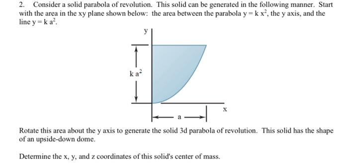 Solved 2. Consider a solid parabola of revolution. This | Chegg.com