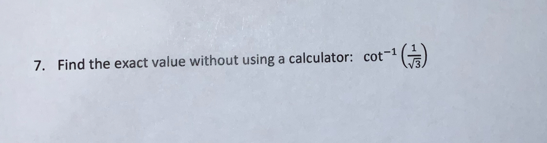 Solved Find the exact value without using a calculator: | Chegg.com Solved Find the exact value without using a calculator: | Chegg.com
