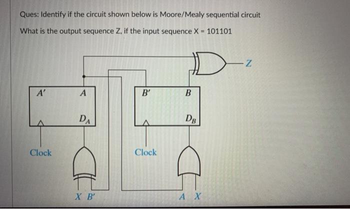 Solved Ques: Identify if the circuit shown below is | Chegg.com