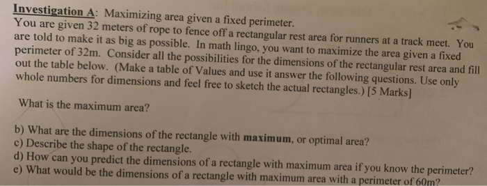 Solved Investigation A: Maximizing area given a fixed | Chegg.com