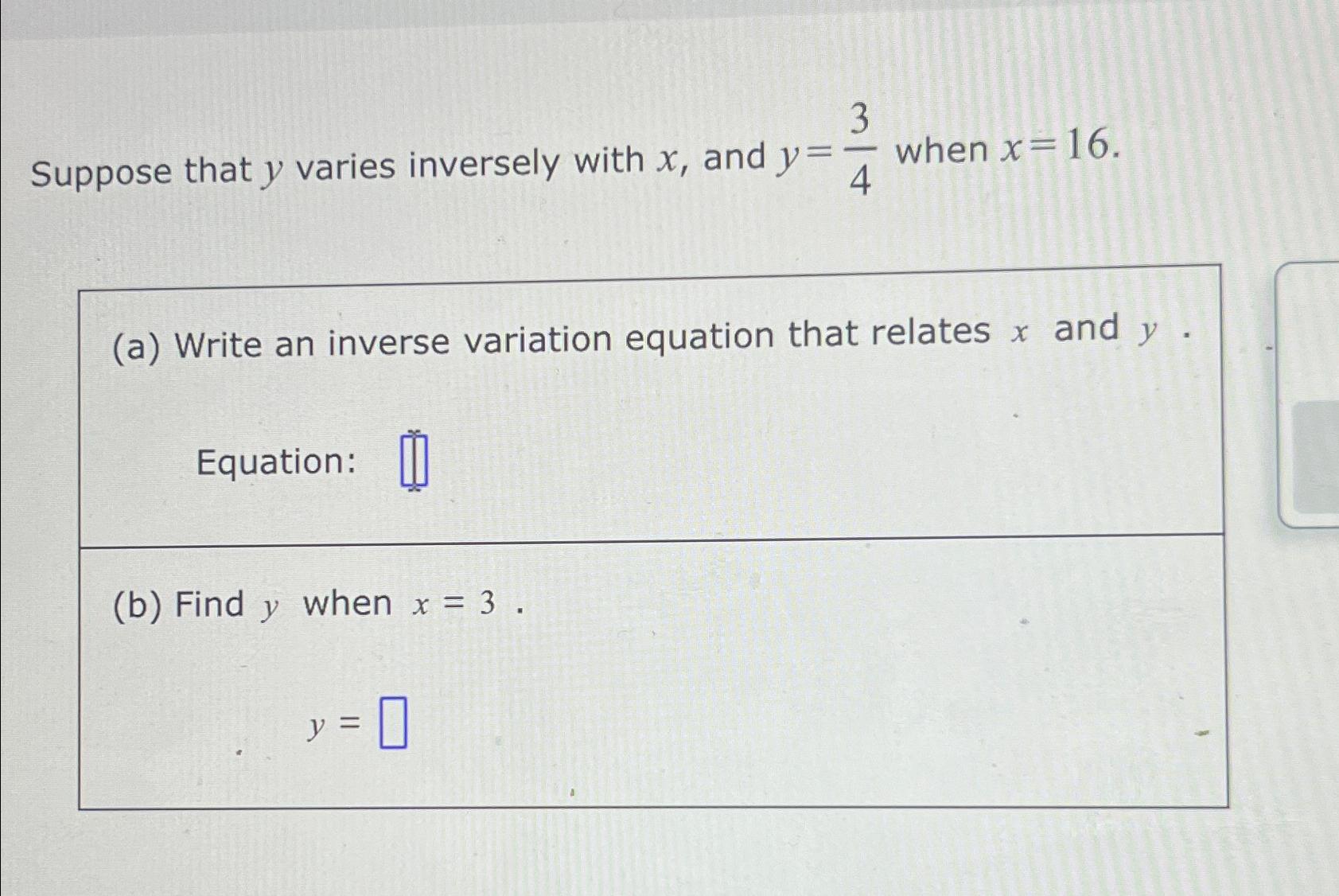 Solved Suppose that y ﻿varies inversely with x, ﻿and y=34 | Chegg.com