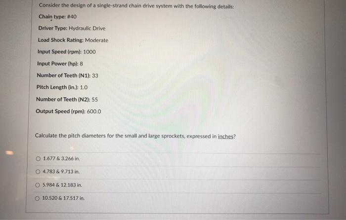 Solved Consider the design of a single-strand chain drive | Chegg.com