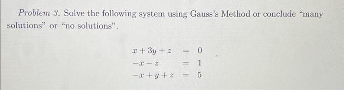 Solved Problem 3. Solve the following system using Gauss's | Chegg.com