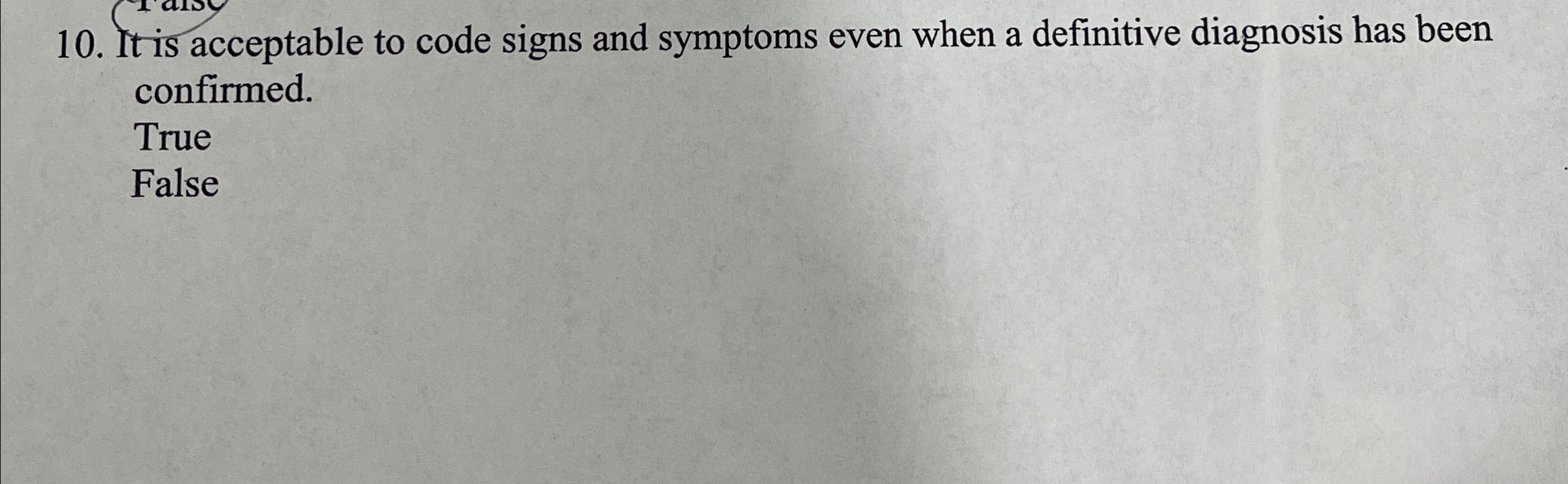 Solved It is acceptable to code signs and symptoms even when | Chegg.com