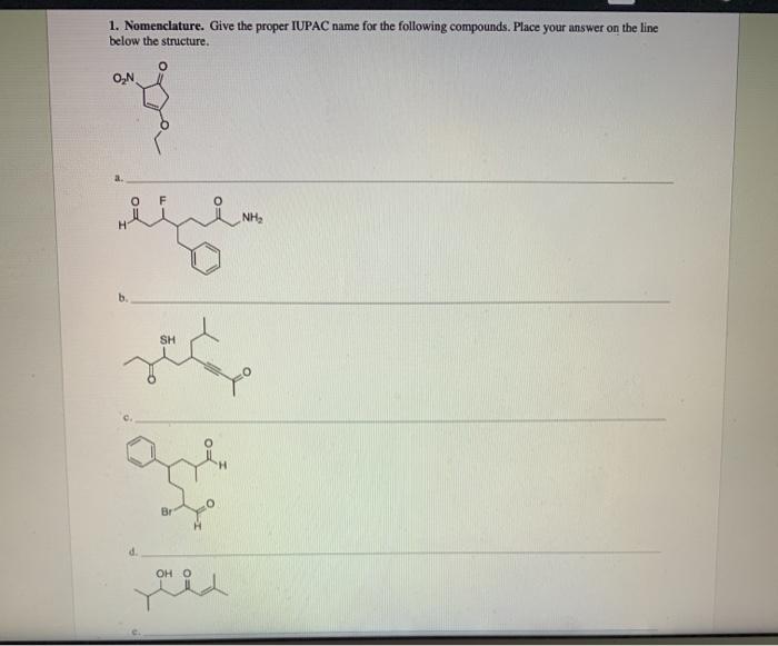 Solved 1. Nomenclature. Give the proper IUPAC name for the | Chegg.com