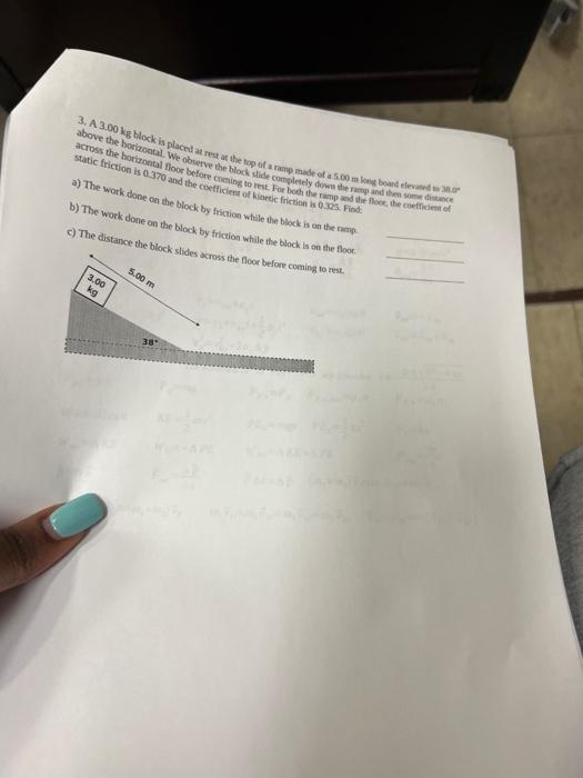 Solved a) The work aline on the block by friction while the | Chegg.com