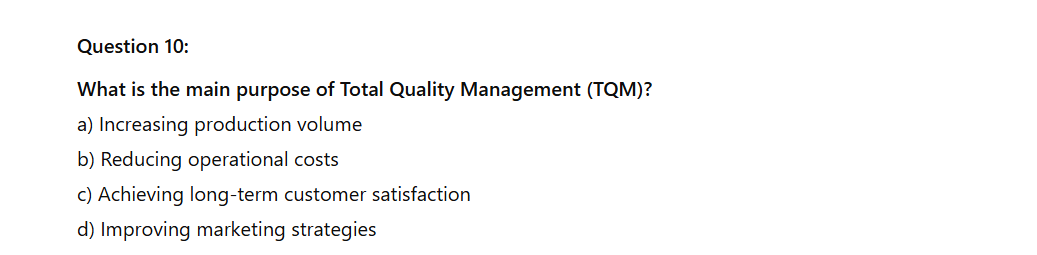 Solved Question 10:What is the main purpose of Total Quality | Chegg.com