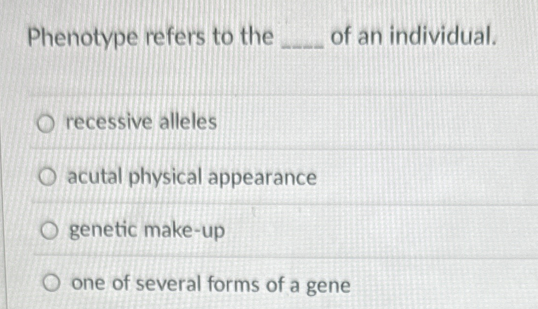 Solved Phenotype refers to theof an individual.recessive | Chegg.com