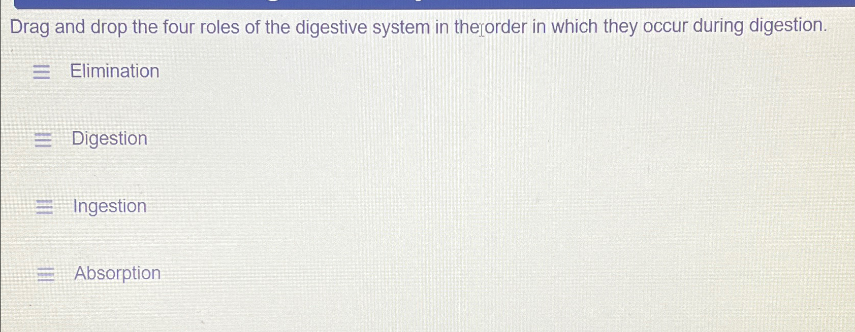 Solved Drag and drop the four roles of the digestive system | Chegg.com
