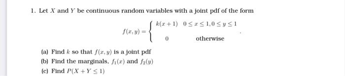Solved 1. Let X and Y be continuous random variables with a | Chegg.com
